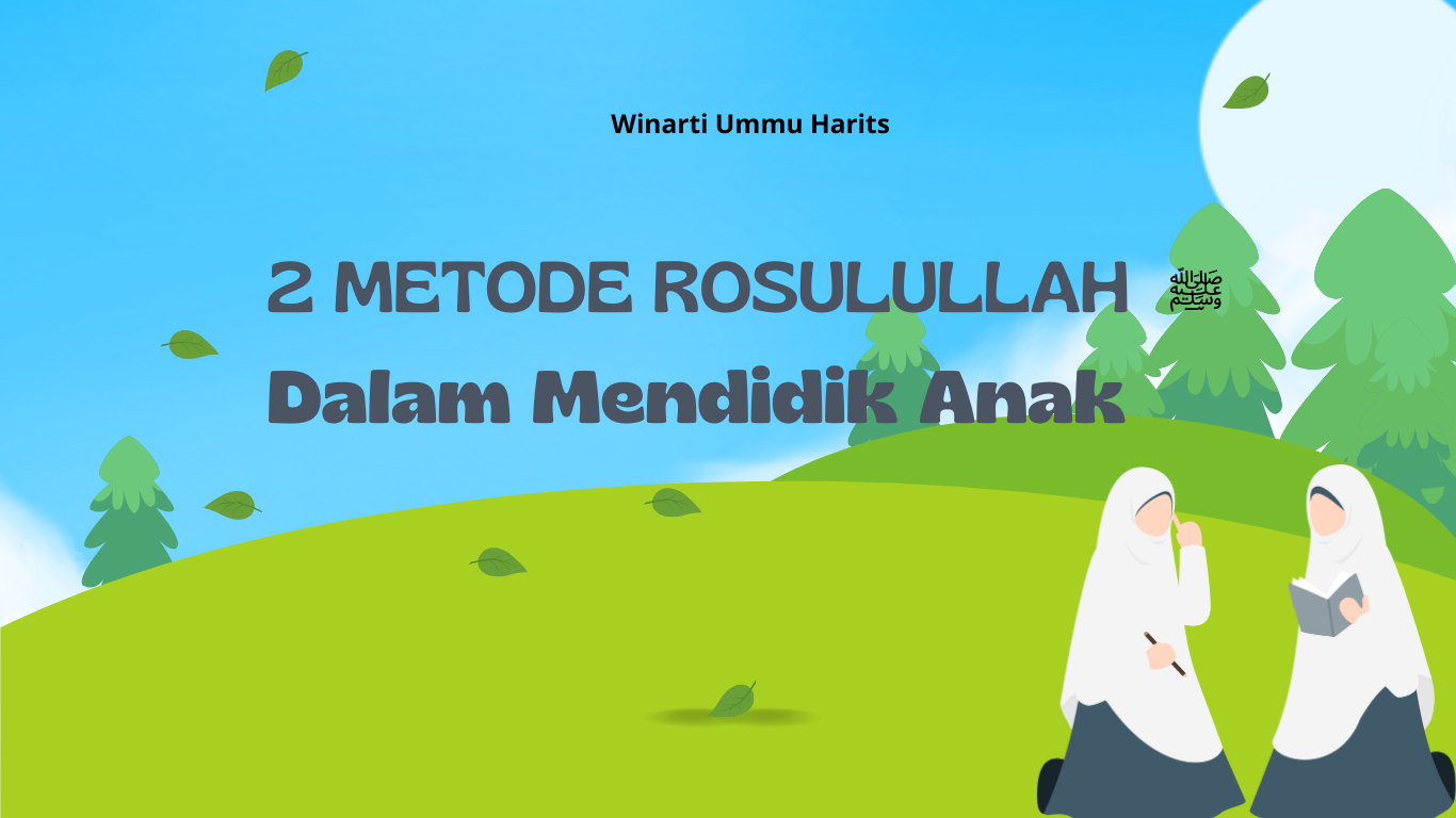 2 Metode Rasulullah Dalam Mendidik Anak – SMP Tashfia